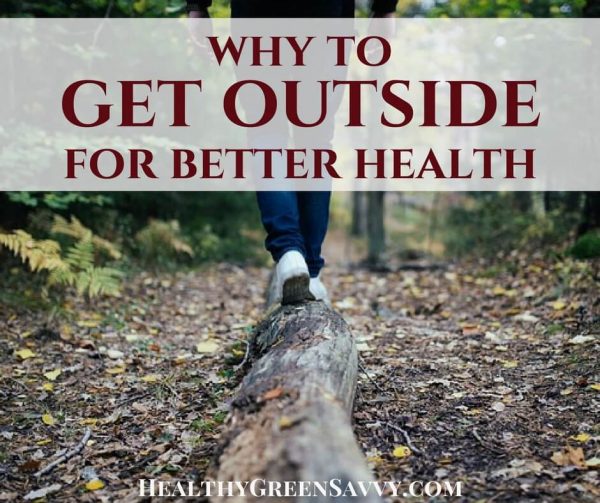 Get Outside! 6 Amazing Ways Time in Nature Supports Health
