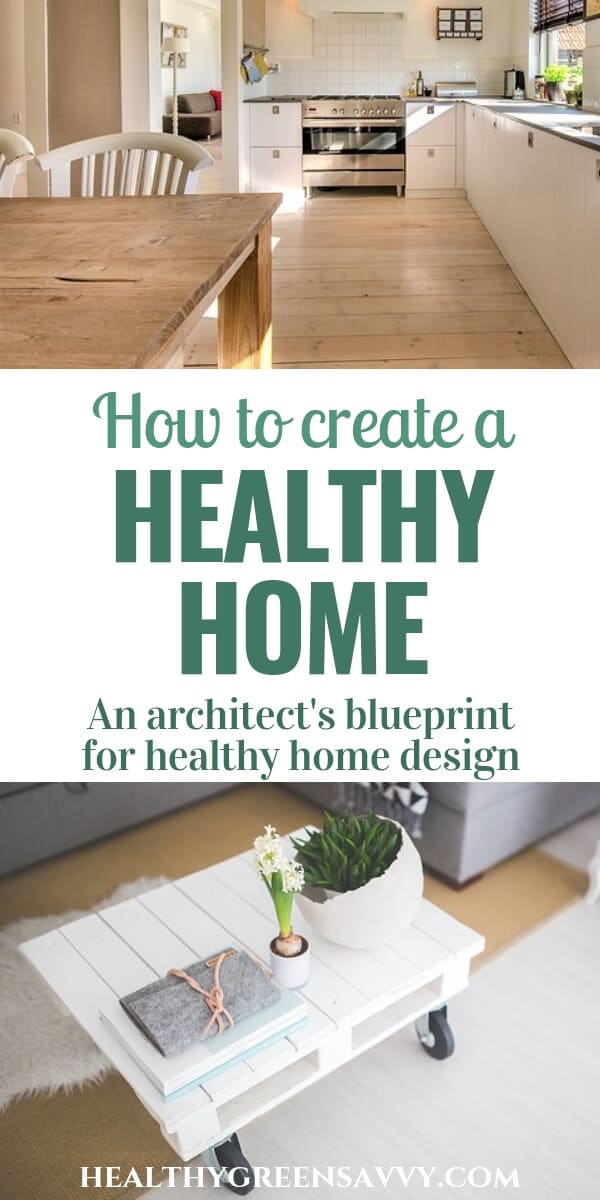 How to Design a Healthy Home ~ An Architect's Blueprint - HealthyGreenSavvy