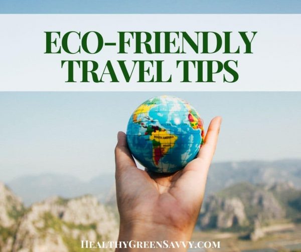 Sustainable Travel Tips: 4 Savvy Green Travel Strategies