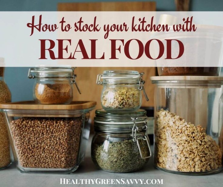 Stocking Your Healthy Kitchen - HealthyGreenSavvy